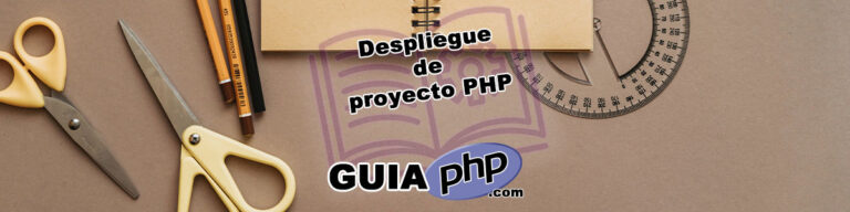 Despliegue de proyecto PHP en producción - Guia PHP
