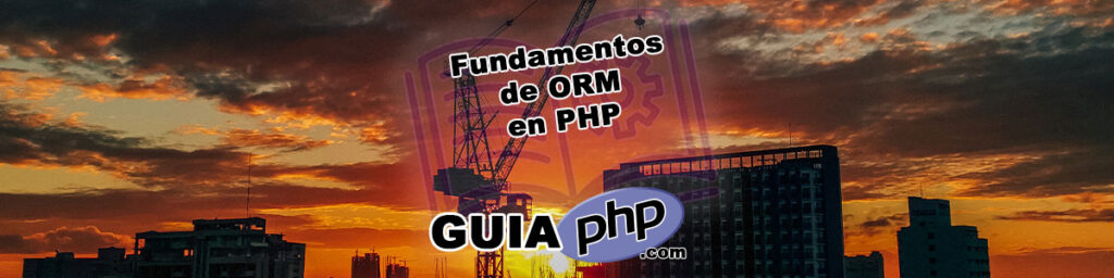 Fundamentos de ORM en PHP - Guia PHP