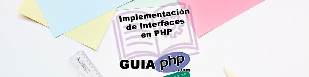 Implementación de Interfaces en PHP - Guia PHP