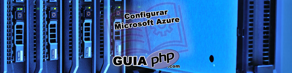 Configuración de Microsoft Azure para el Desarrollo en PHP - Guia PHP