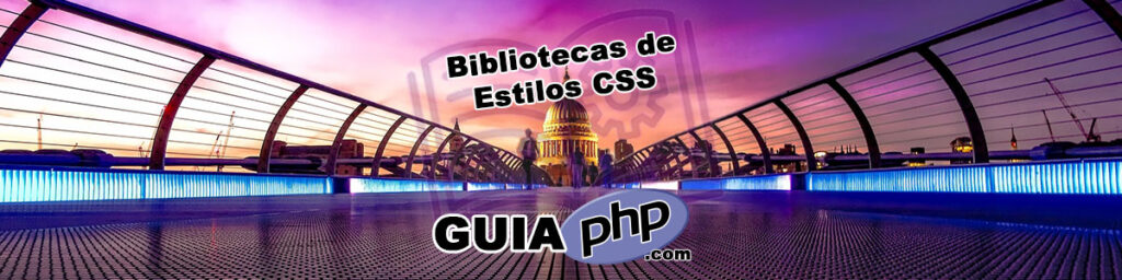 Bibliotecas de Estilos CSS - Guia PHP